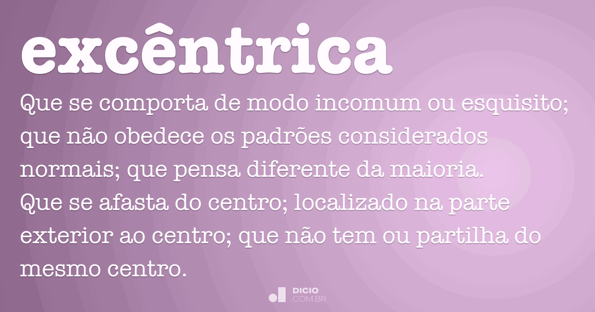 Excêntrica - Dicio, Dicionário Online de Português