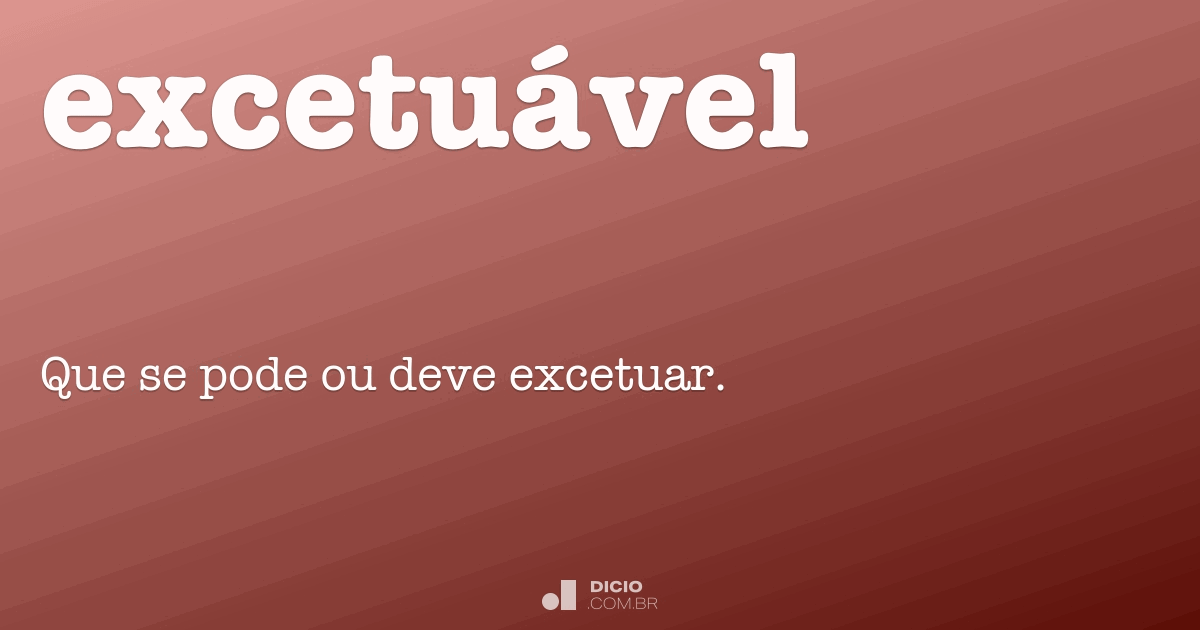 Excetuável - Dicio, Dicionário Online de Português