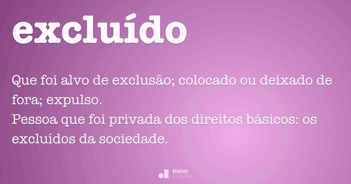 Excluído - Dicio, Dicionário Online de Português