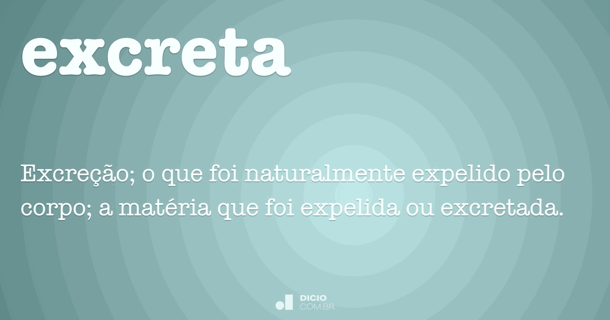 Excreta - Dicio, Dicionário Online de Português