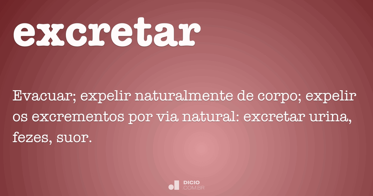 Excretar - Dicio, Dicionário Online de Português