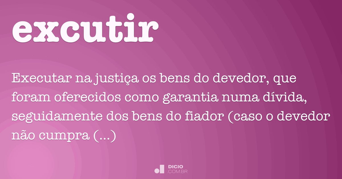 Excutir - Dicio, Dicionário Online de Português