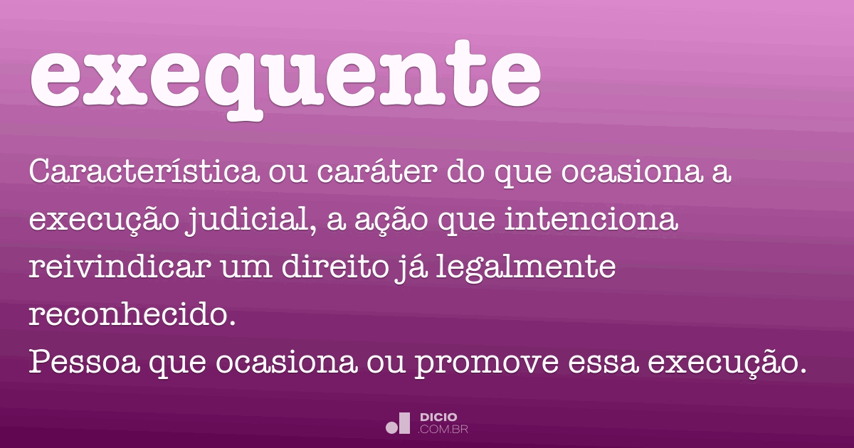Exequente - Dicio, Dicionário Online de Português