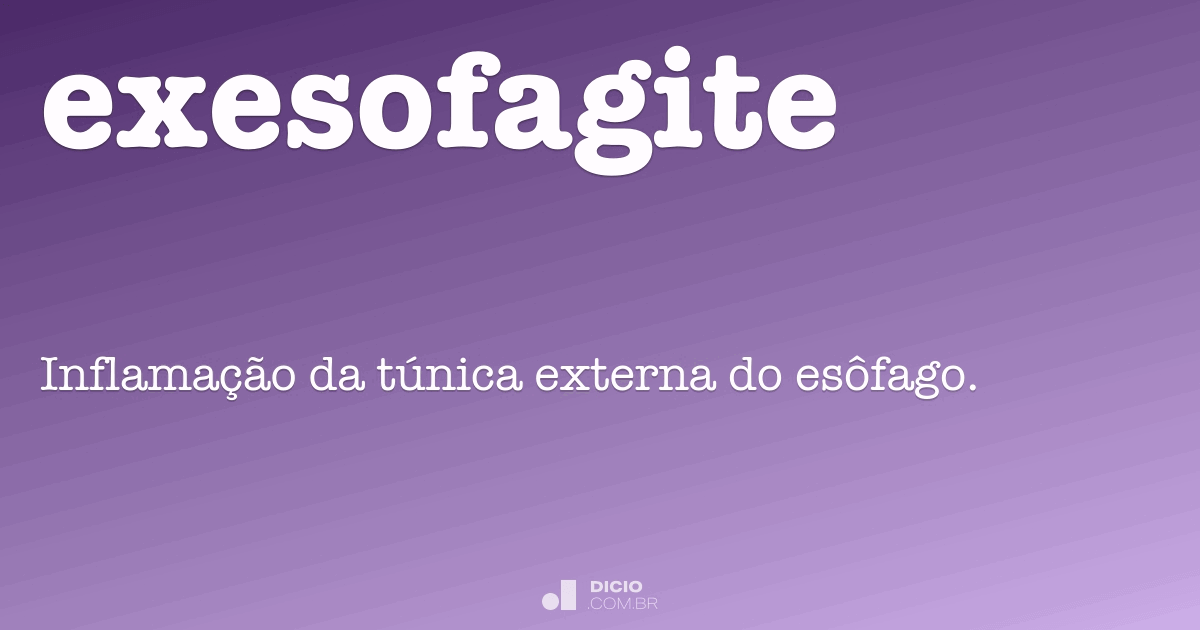 Exesofagite - Dicio, Dicionário Online de Português