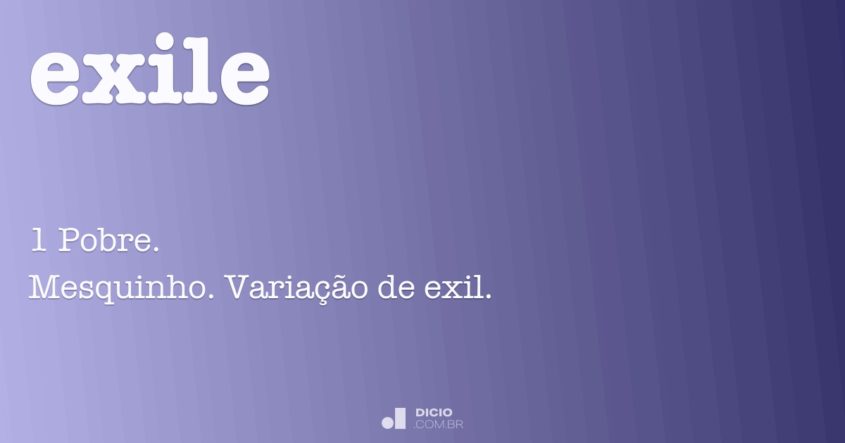 Exile - Dicio, Dicionário Online de Português