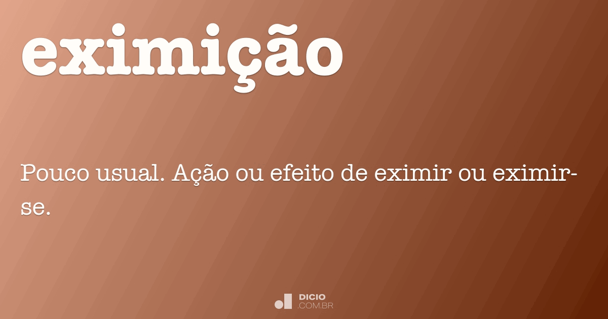 Eximição - Dicio, Dicionário Online de Português