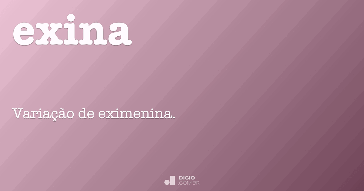 Exina - Dicio, Dicionário Online de Português