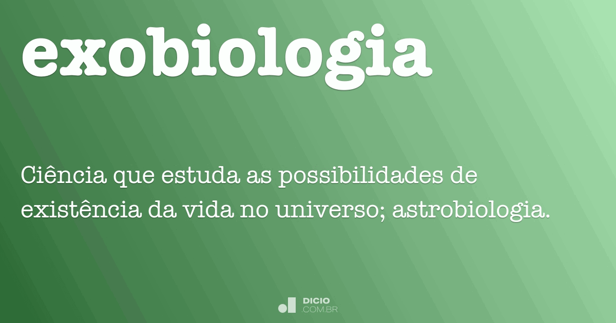Exobiologia - Dicio, Dicionário Online de Português