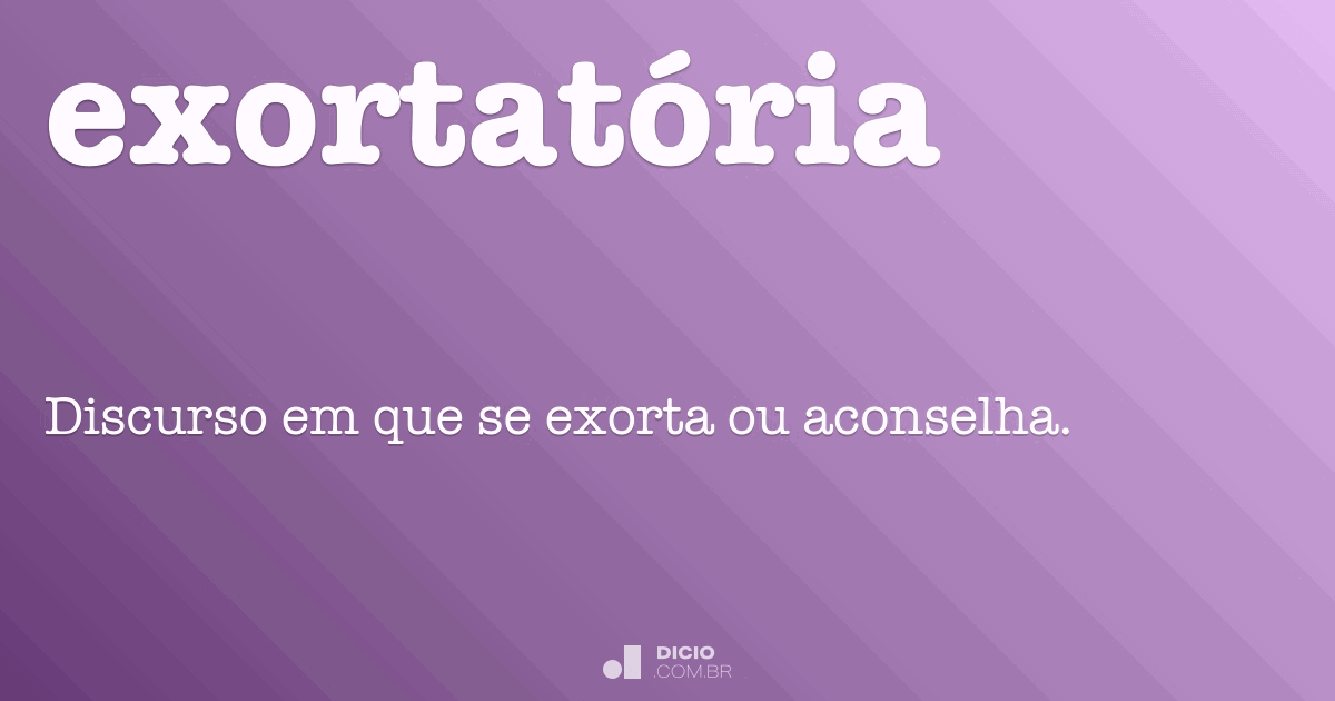 Exortatória - Dicio, Dicionário Online de Português
