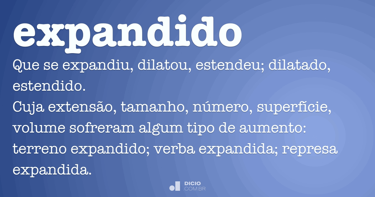 Expandido - Dicio, Dicionário Online de Português