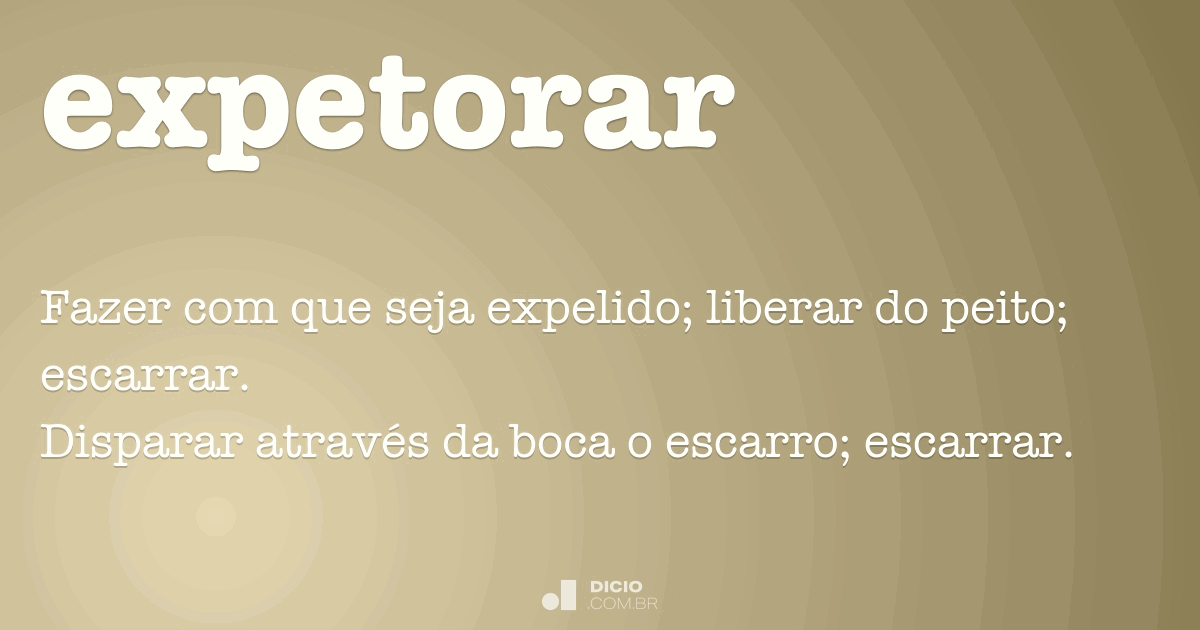 Expetorar - Dicio, Dicionário Online de Português