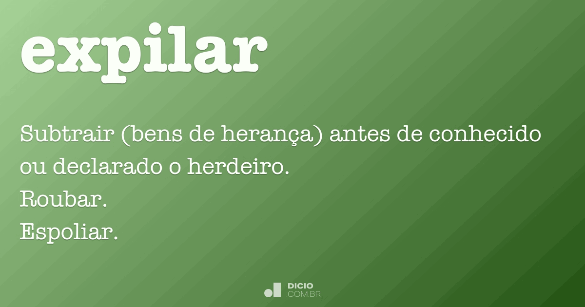 Expilar - Dicio, Dicionário Online de Português