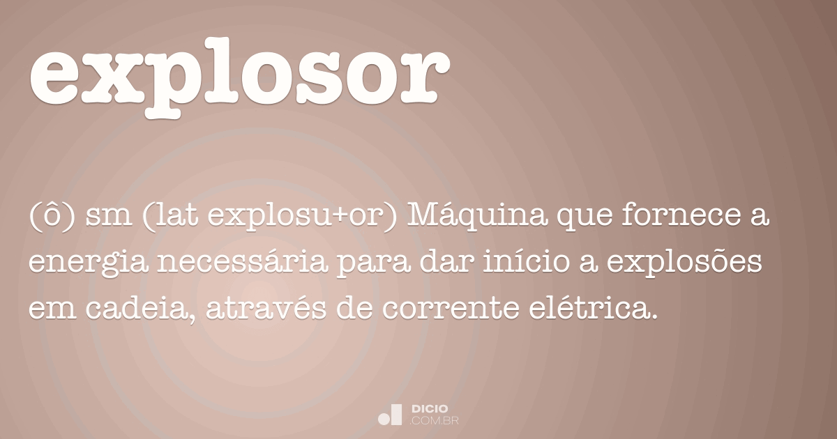 Explosor - Dicio, Dicionário Online de Português