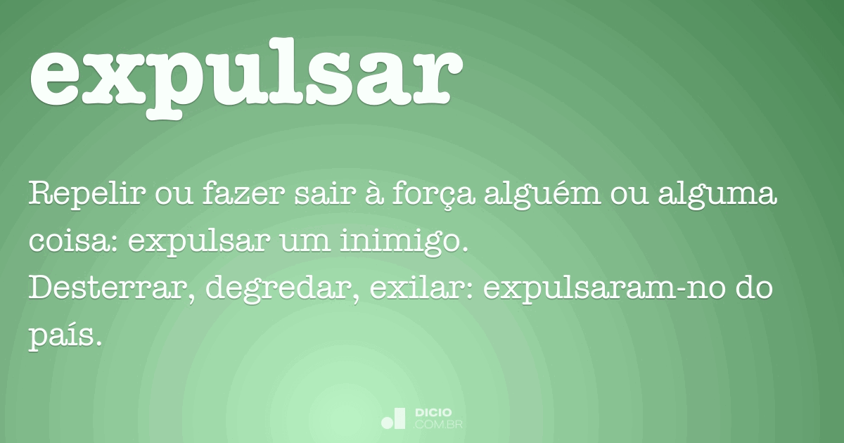 Expulsar - Dicio, Dicionário Online de Português