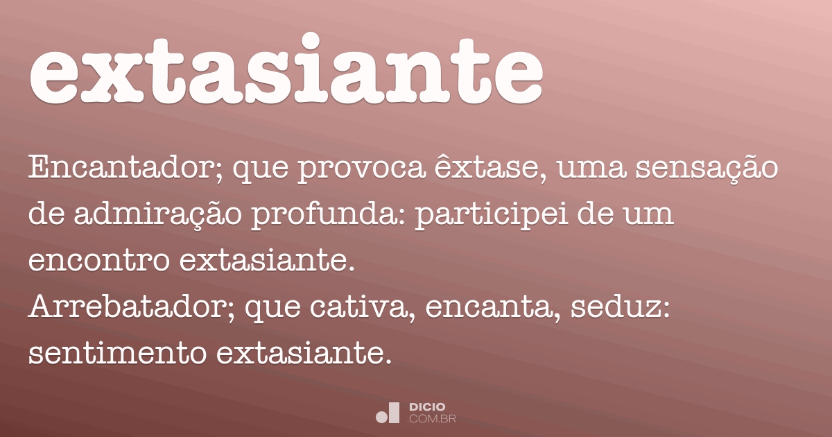 Extasiante - Dicio, Dicionário Online de Português