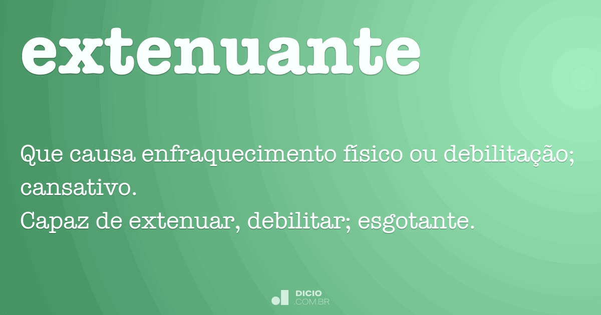 Extenuante - Dicio, Dicionário Online de Português