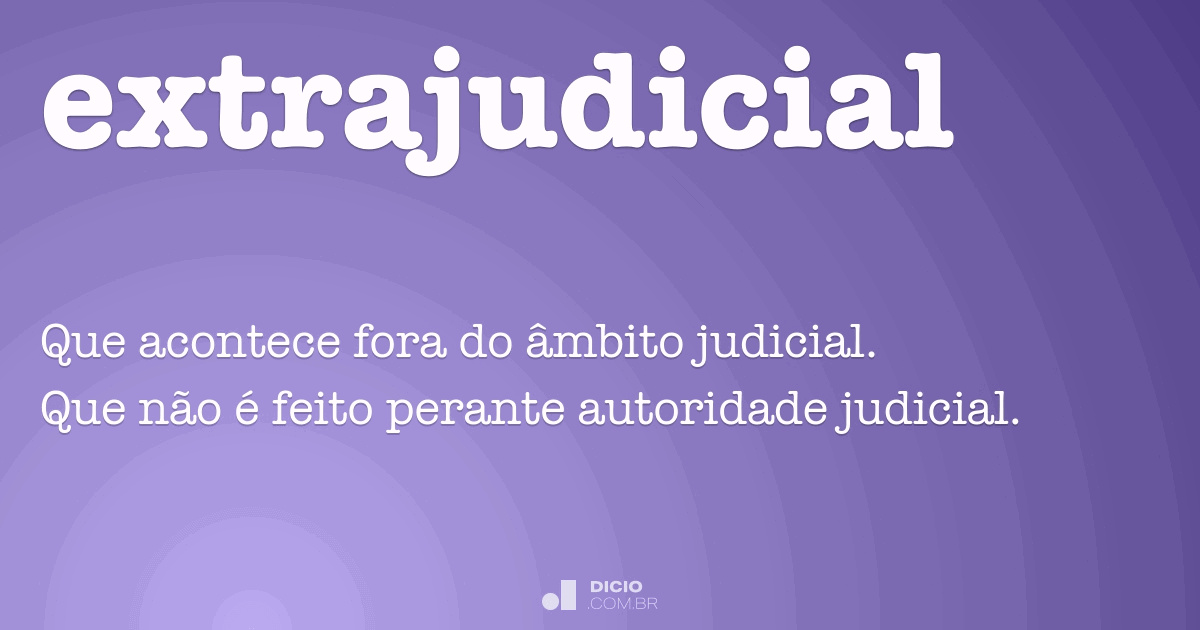 Extrajudicial - Dicio, Dicionário Online de Português