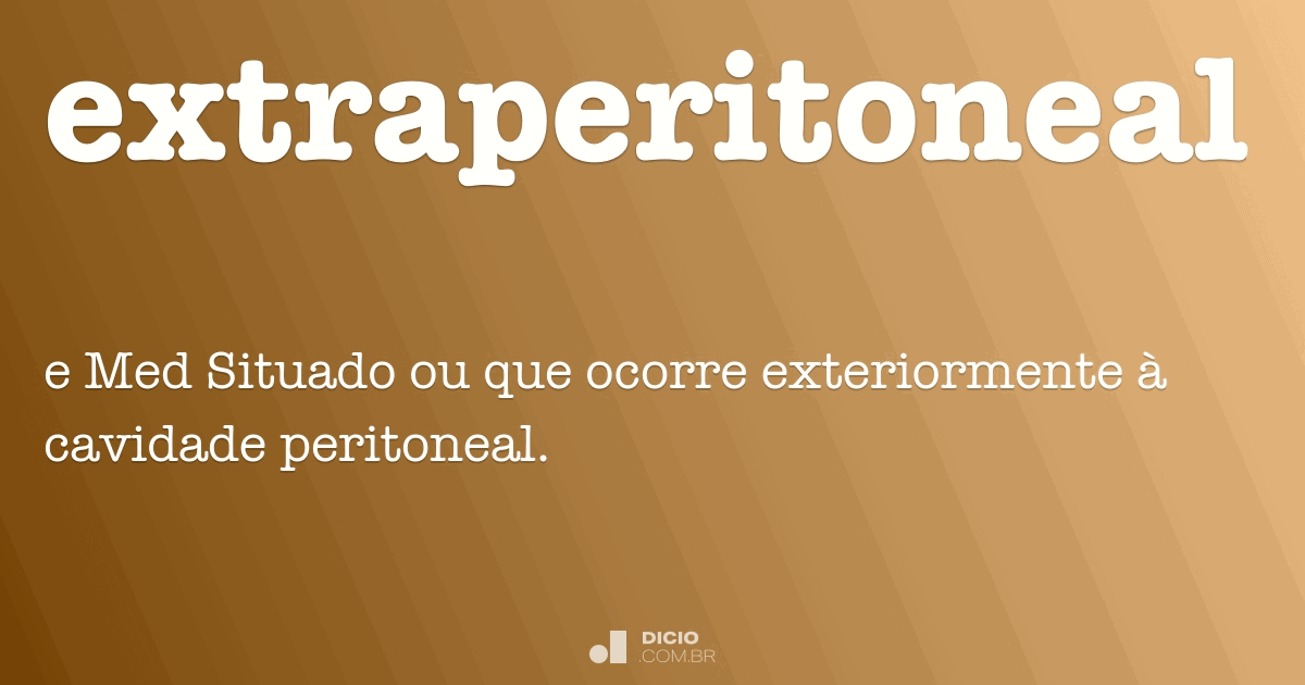 Extraperitoneal - Dicio, Dicionário Online de Português