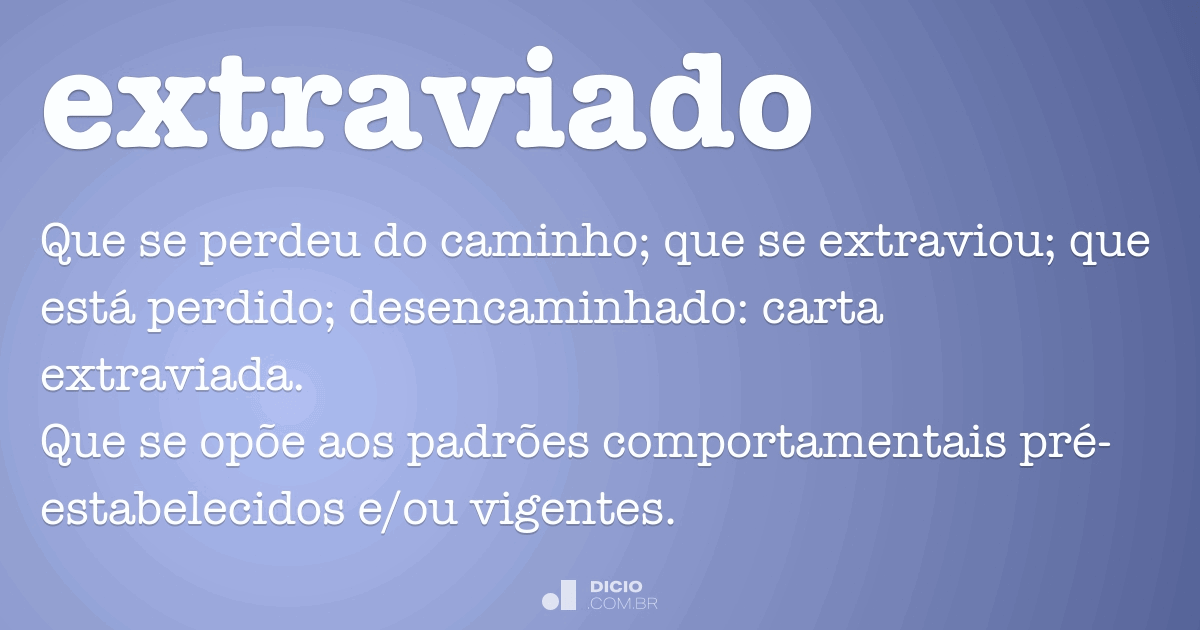 Extraviado - Dicio, Dicionário Online de Português