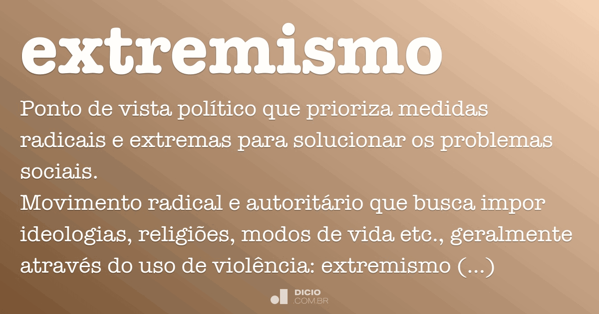 Extremismo - Dicio, Dicionário Online de Português