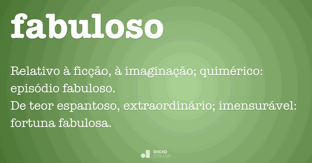 Fabuloso - Dicio, Dicionário Online de Português