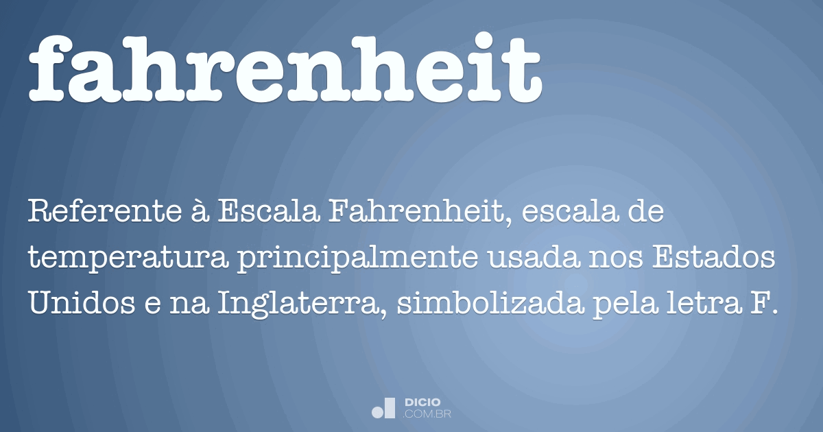 Fahrenheit - Dicio, Dicionário Online de Português