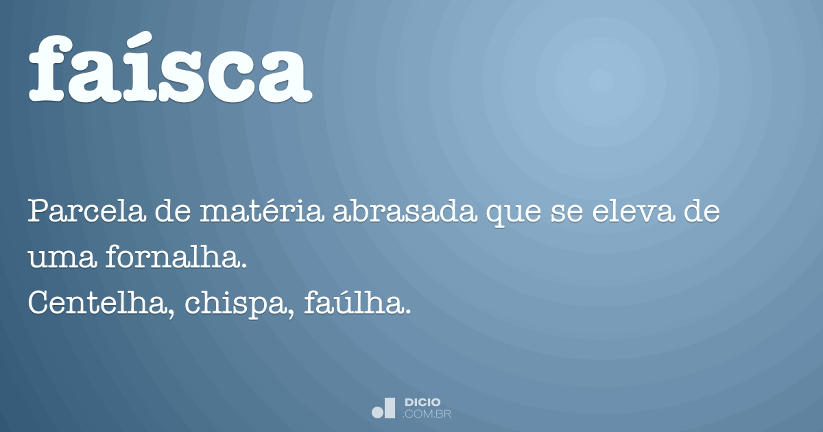 Faísca - Dicio, Dicionário Online de Português