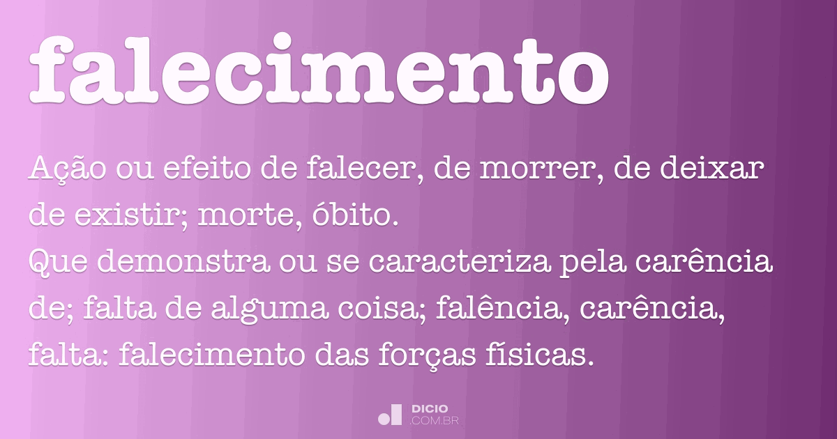 Falecimento - Dicio, Dicionário Online de Português