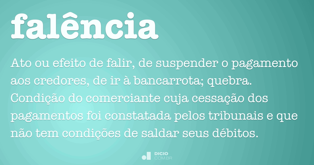 Falência - Dicio, Dicionário Online de Português