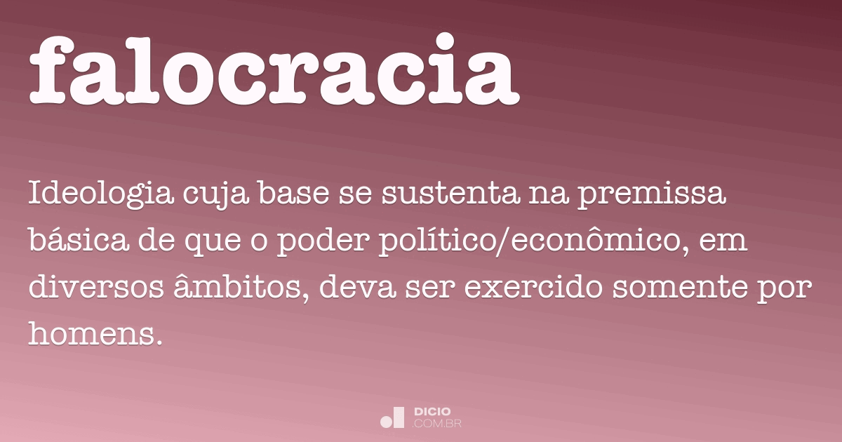 Falocracia - Dicio, Dicionário Online de Português