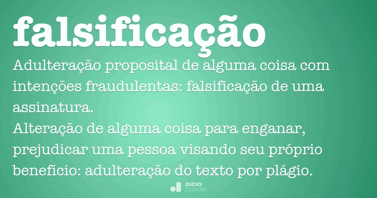 Falsificação - Dicio, Dicionário Online de Português
