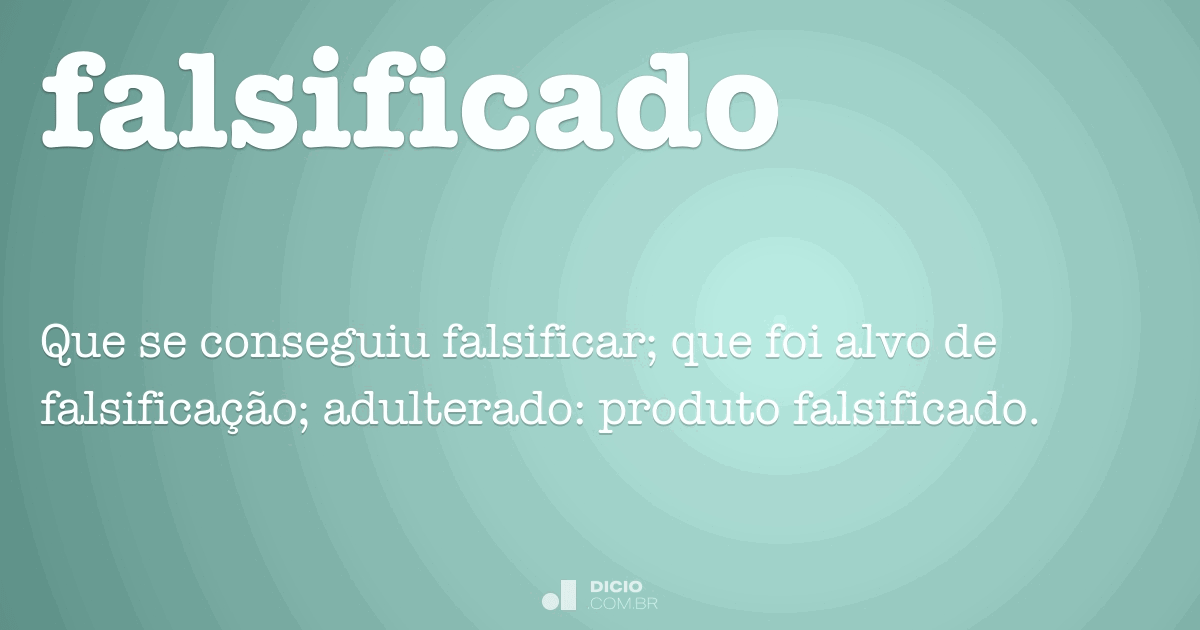 Falsificado - Dicio, Dicionário Online de Português
