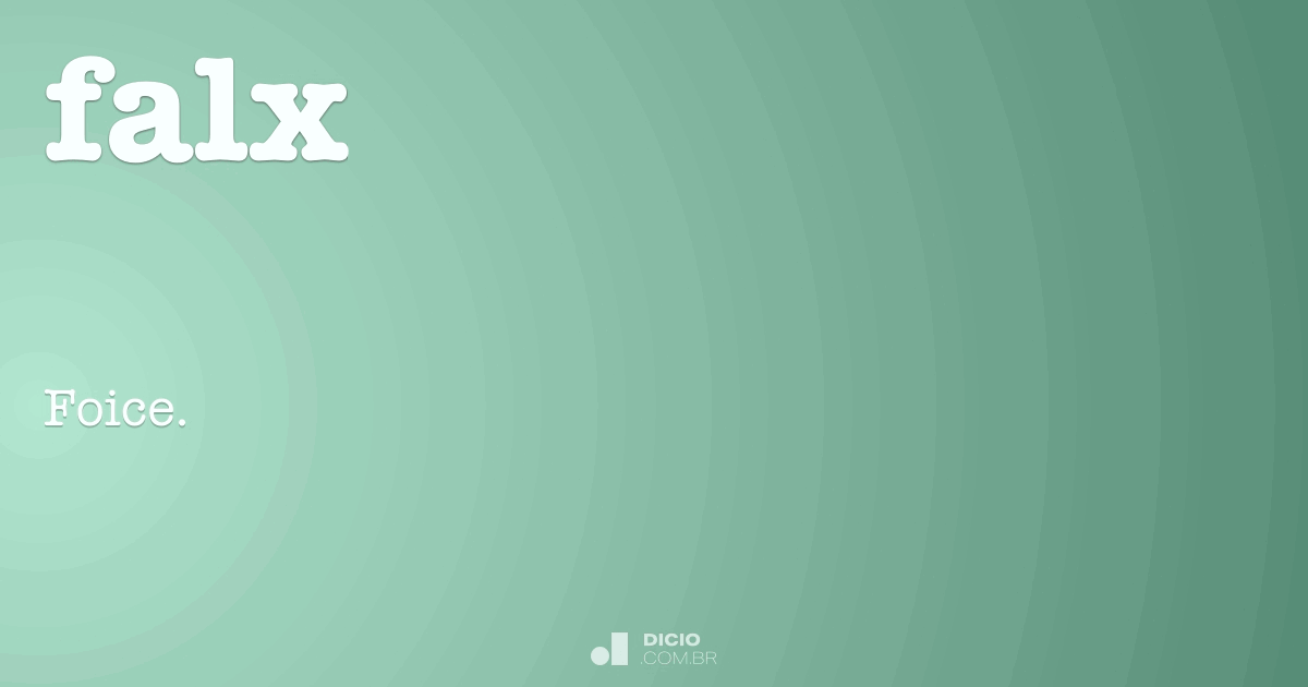 Falx - Dicio, Dicionário Online de Português