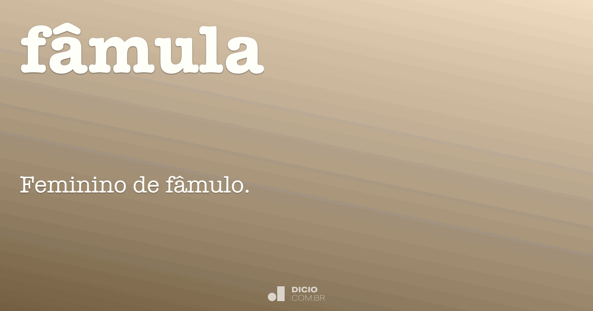 Fâmula - Dicio, Dicionário Online de Português
