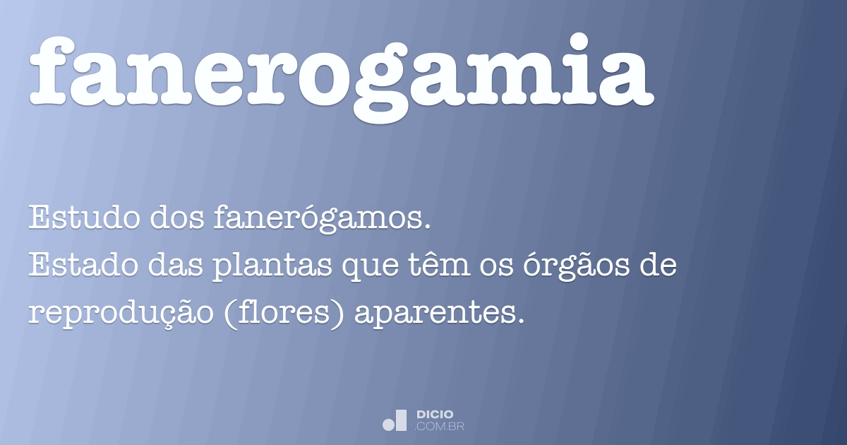 Fanerogamia - Dicio, Dicionário Online de Português