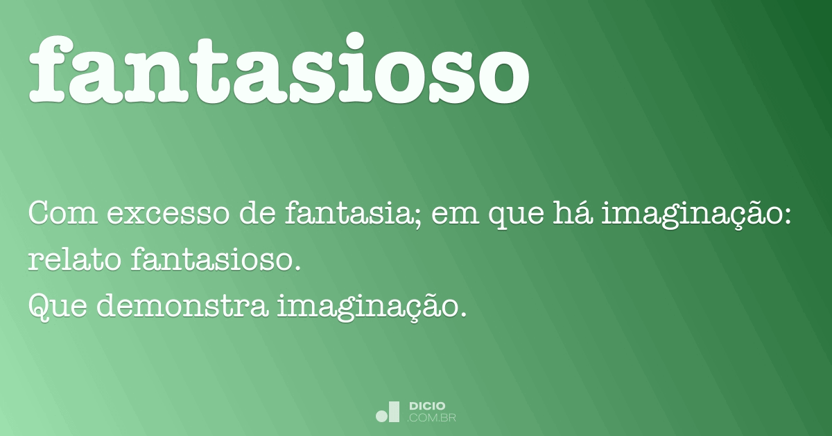 Fantasioso - Dicio, Dicionário Online de Português