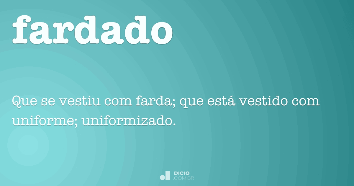 Fardado - Dicio, Dicionário Online de Português