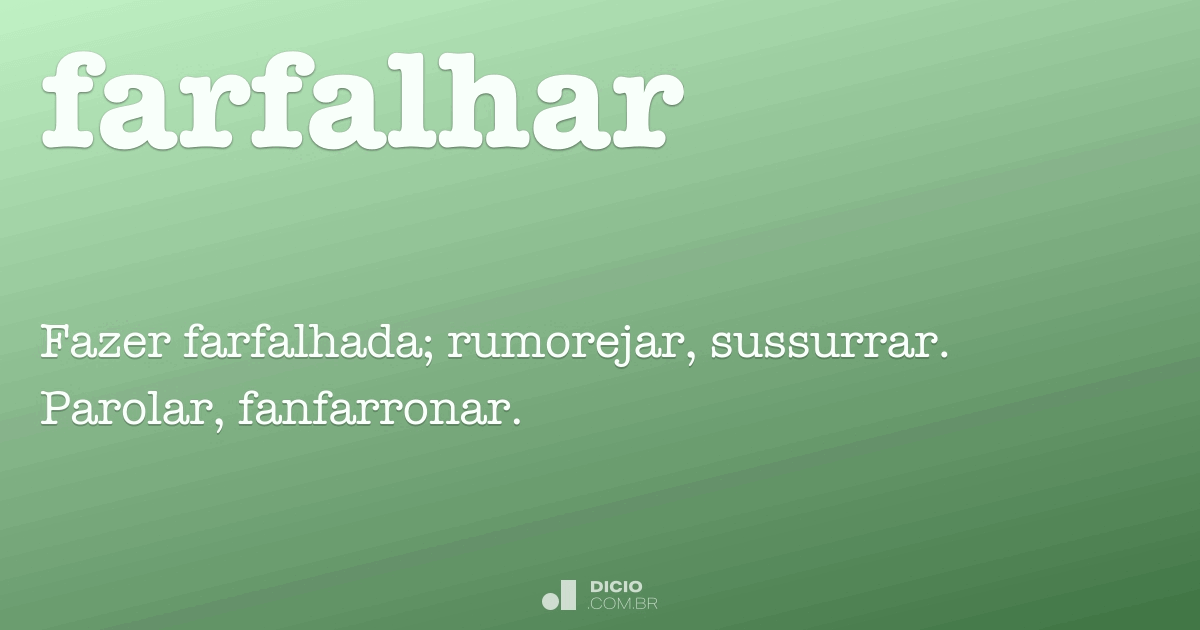 Farfalhar - Dicio, Dicionário Online de Português