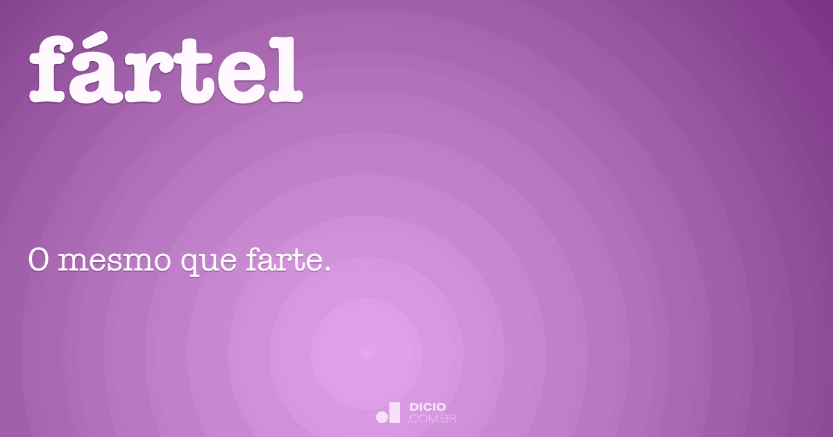 Fártel - Dicio, Dicionário Online de Português