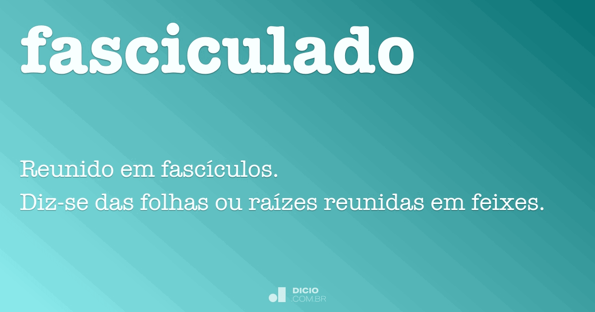 Fasciculado - Dicio, Dicionário Online de Português