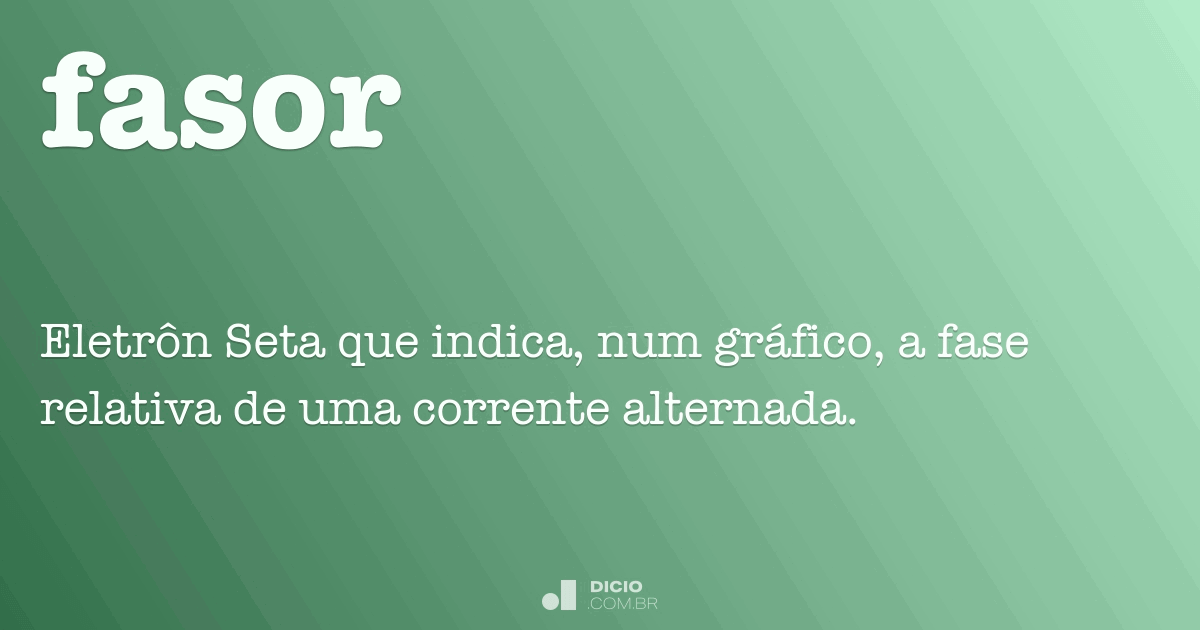 Fasor - Dicio, Dicionário Online de Português