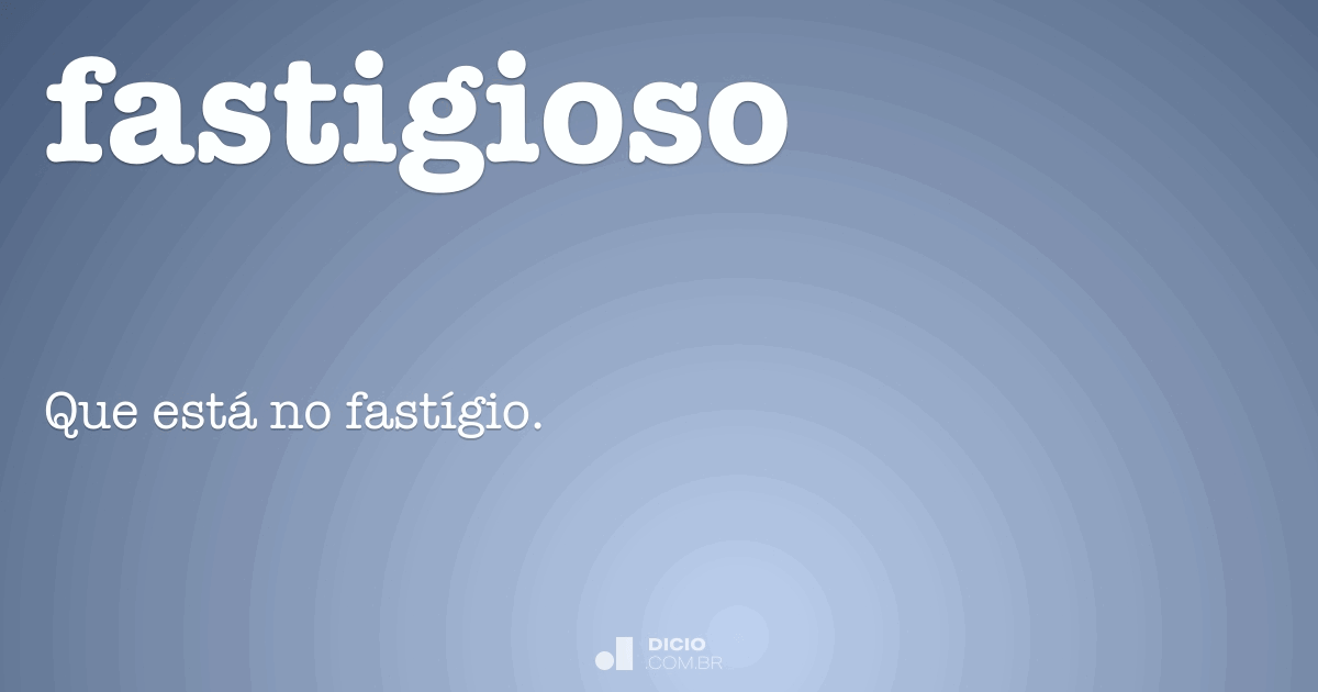 Fastigioso - Dicio, Dicionário Online de Português