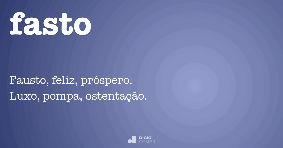 Fasto - Dicio, Dicionário Online de Português