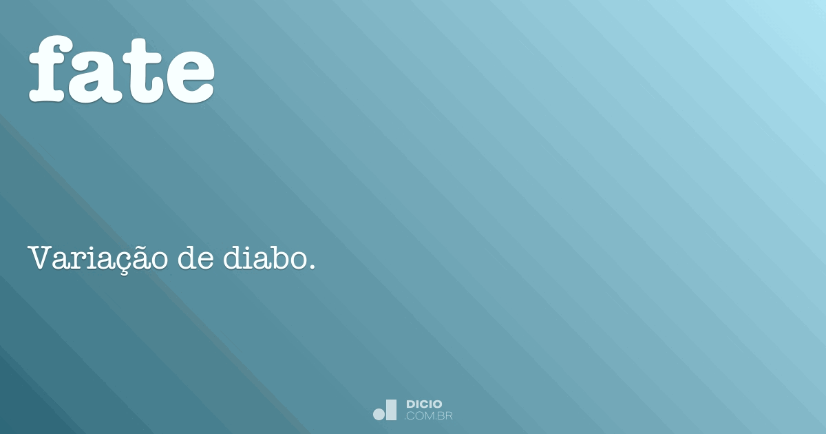 Fate - Dicio, Dicionário Online de Português