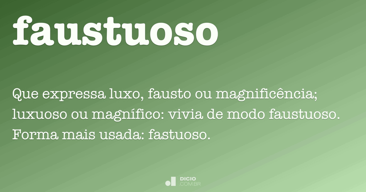 Faustuoso - Dicio, Dicionário Online de Português
