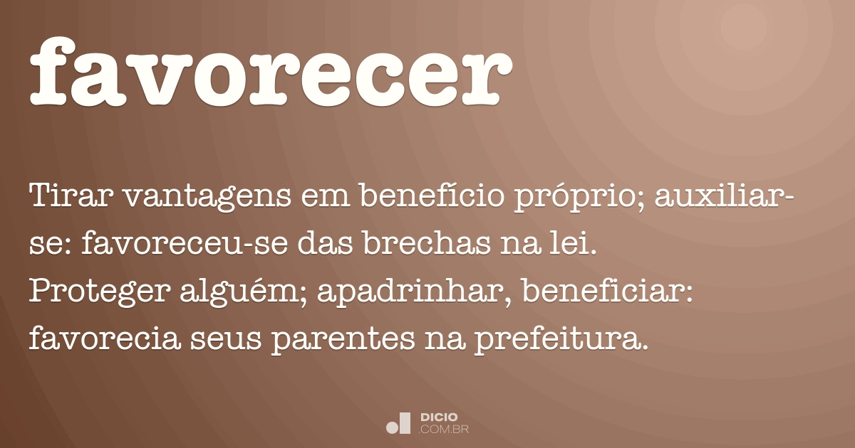 Favorecer - Dicio, Dicionário Online de Português