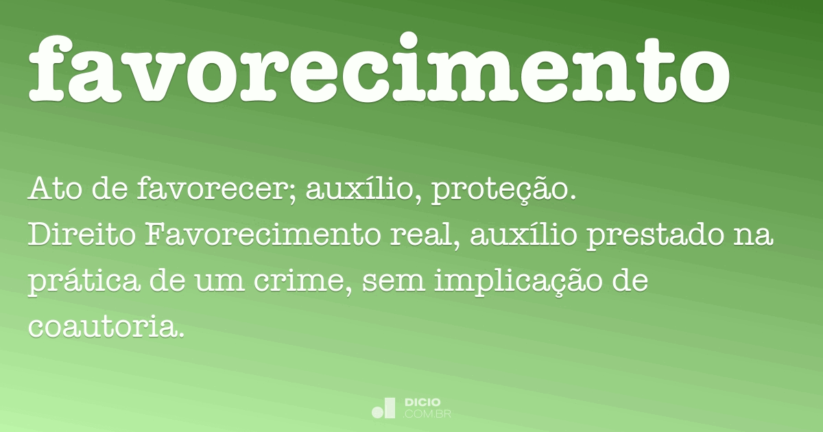 Favorecimento - Dicio, Dicionário Online de Português