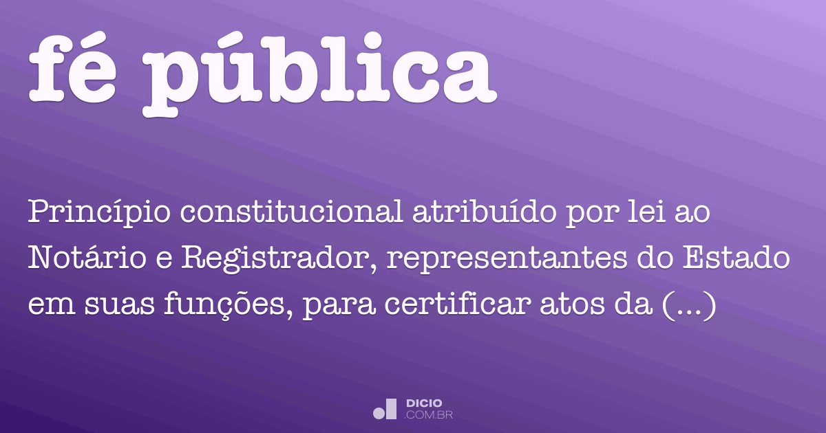 Fé pública - Dicio, Dicionário Online de Português