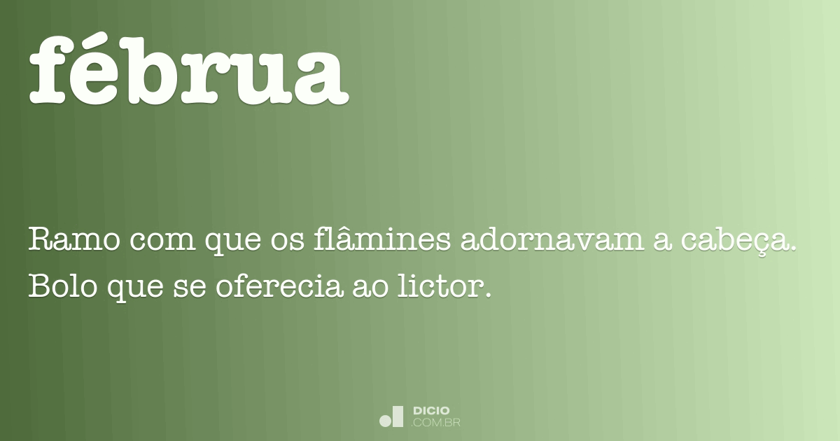 Fébrua - Dicio, Dicionário Online de Português