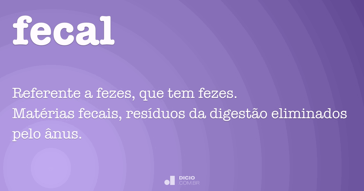Fecal - Dicio, Dicionário Online de Português